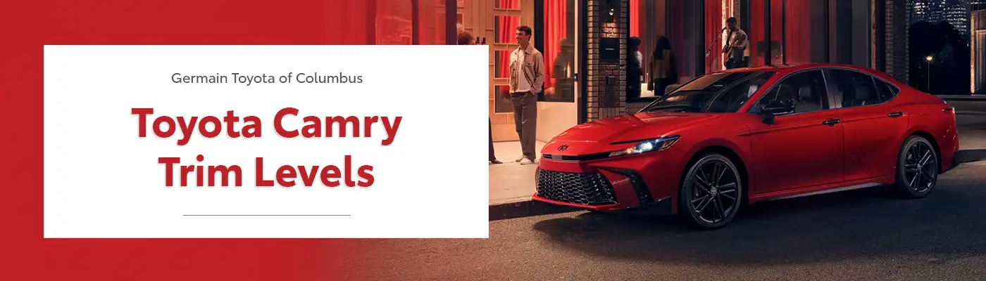 2026 Toyota Camry Trim Levels in Columbus | Compare Camry Models
