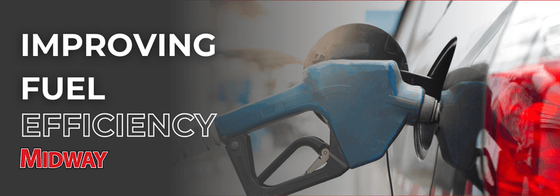 Maximize The Fuel Efficiency of Your Vehicle | Midway Auto Dealerships