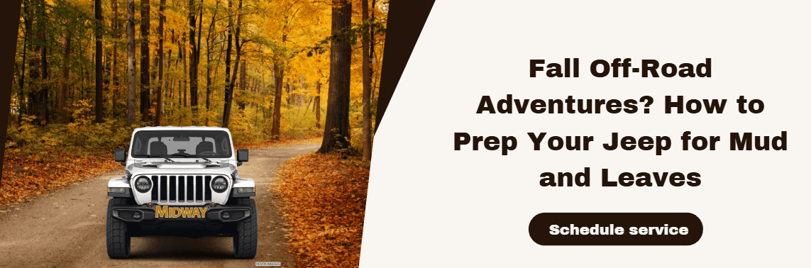 Prep Your Jeep for Fall Off-Road Adventures with Midway CDJR